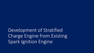 Development of Stratified Charge Engine | PPTX