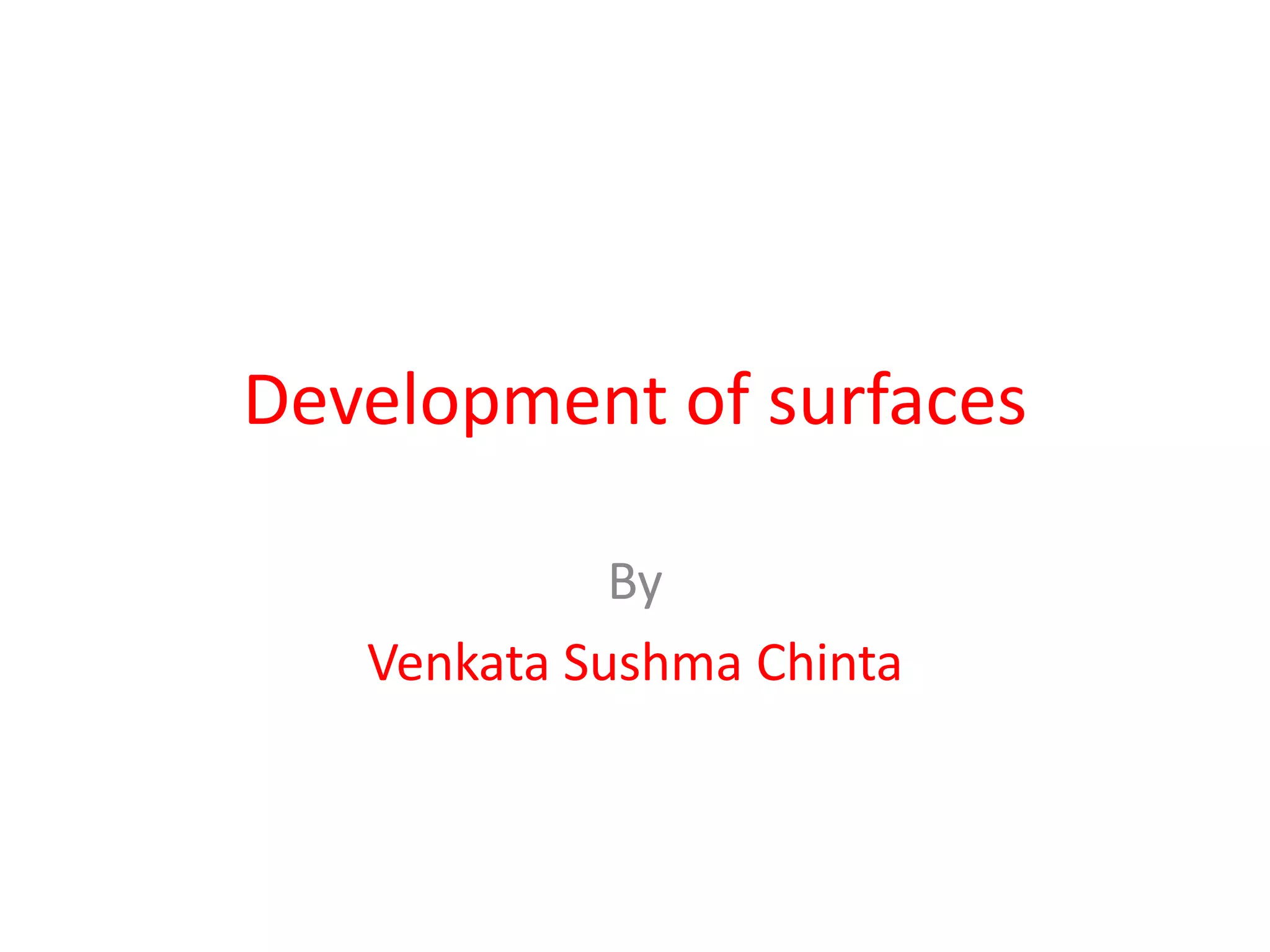 Development of surfaces | PPTX