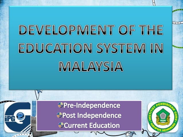 Development of the education system in malaysia edu3101 | PPTX