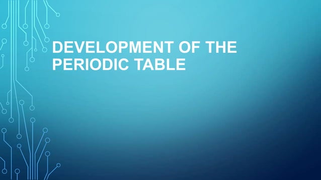 Development of the periodic table | PPTX