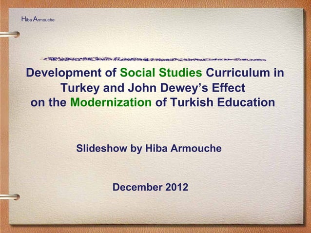 Development of the Turkish Curriculum and the Impact of John Dewey on ...