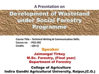Development of wasteland under social forestry programme | PPTX