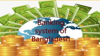 Banking system of Bangladesh and its development pattern | PPTX