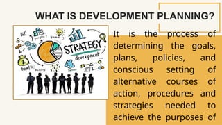 2023: DEVELOPMENT PLANNING PROCESS.pptx | Free Download