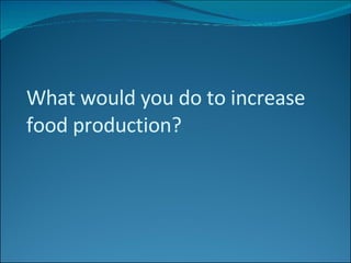 Sec 4 Exp Developments In Food Production | PPT | Agriculture | Industries