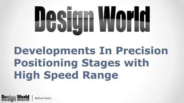 Developments In Precision Positioning Stages with High Speed Range ...