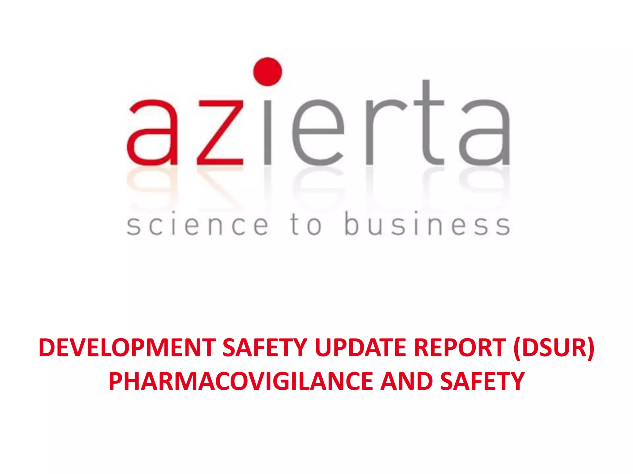 Development safety update report (dsur) pharmacovigilance and safety | PDF