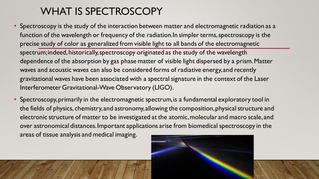 PPT ABOUT SPECTROSCOPY Spectroscopy is the study of the absorption and ...