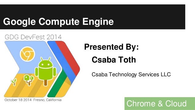 Google Compute Engine Google Compute Engine