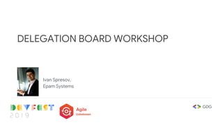 Delegation Board Workshop Ppt