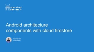 Android architecture components with cloud firestore | PDF