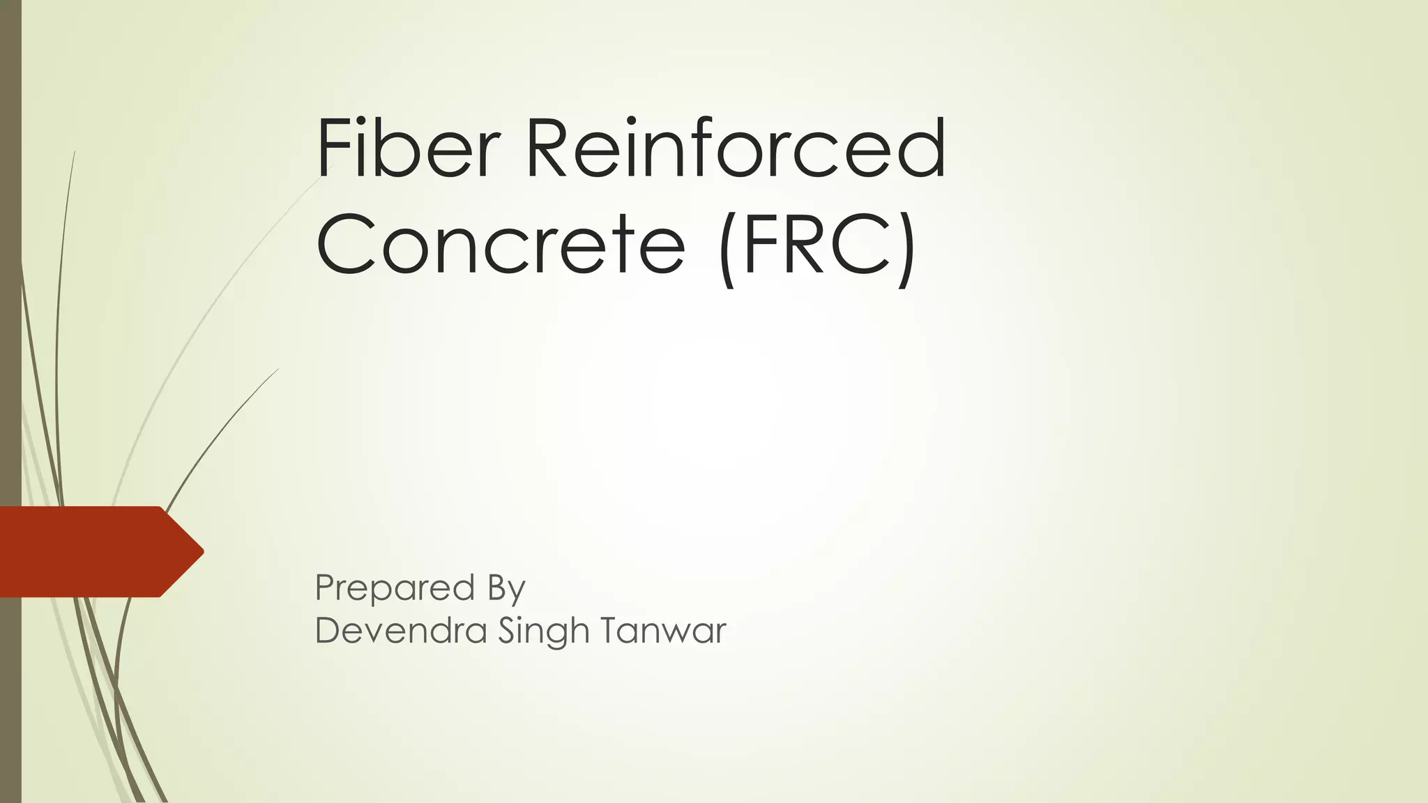 Fiber Reinforced Concrete (FRC) | PPTX