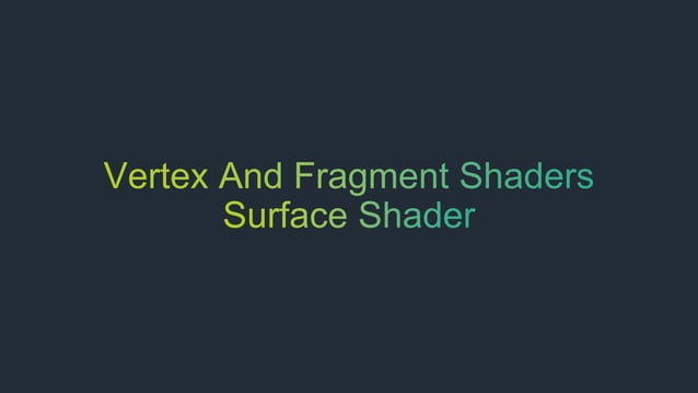 An Introduction to Writing Custom Unity Shaders! | PPT | Free Download
