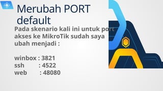Mikrotik Routing Keamanan Jaringan .pptx