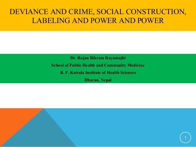 Deviance And Crime Social Construction Labeling Power And Function