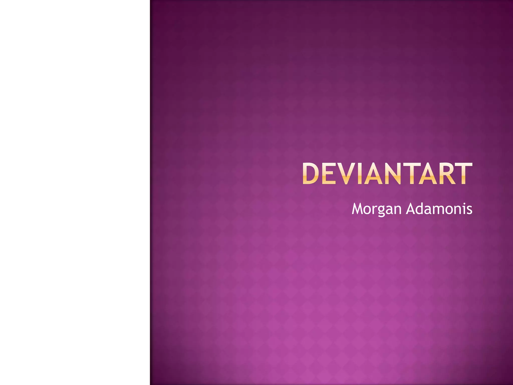 Deviantart presentation final | PPT