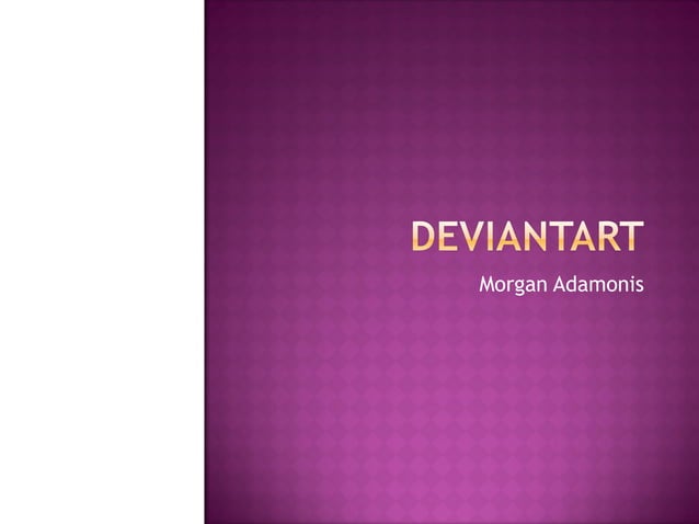 Deviantart presentation final | PPT