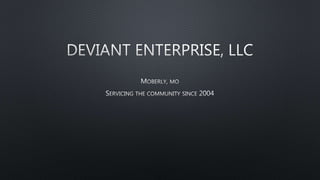 Deviant enterprise, llc | PPTX