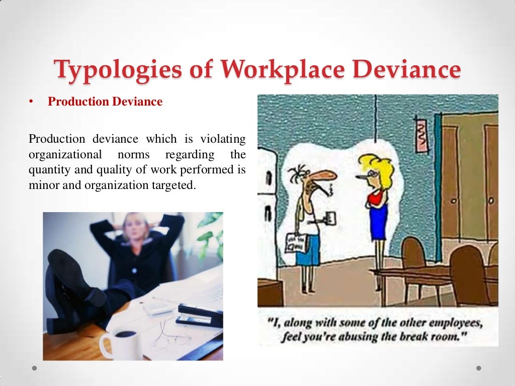 Deviant workplace behavior