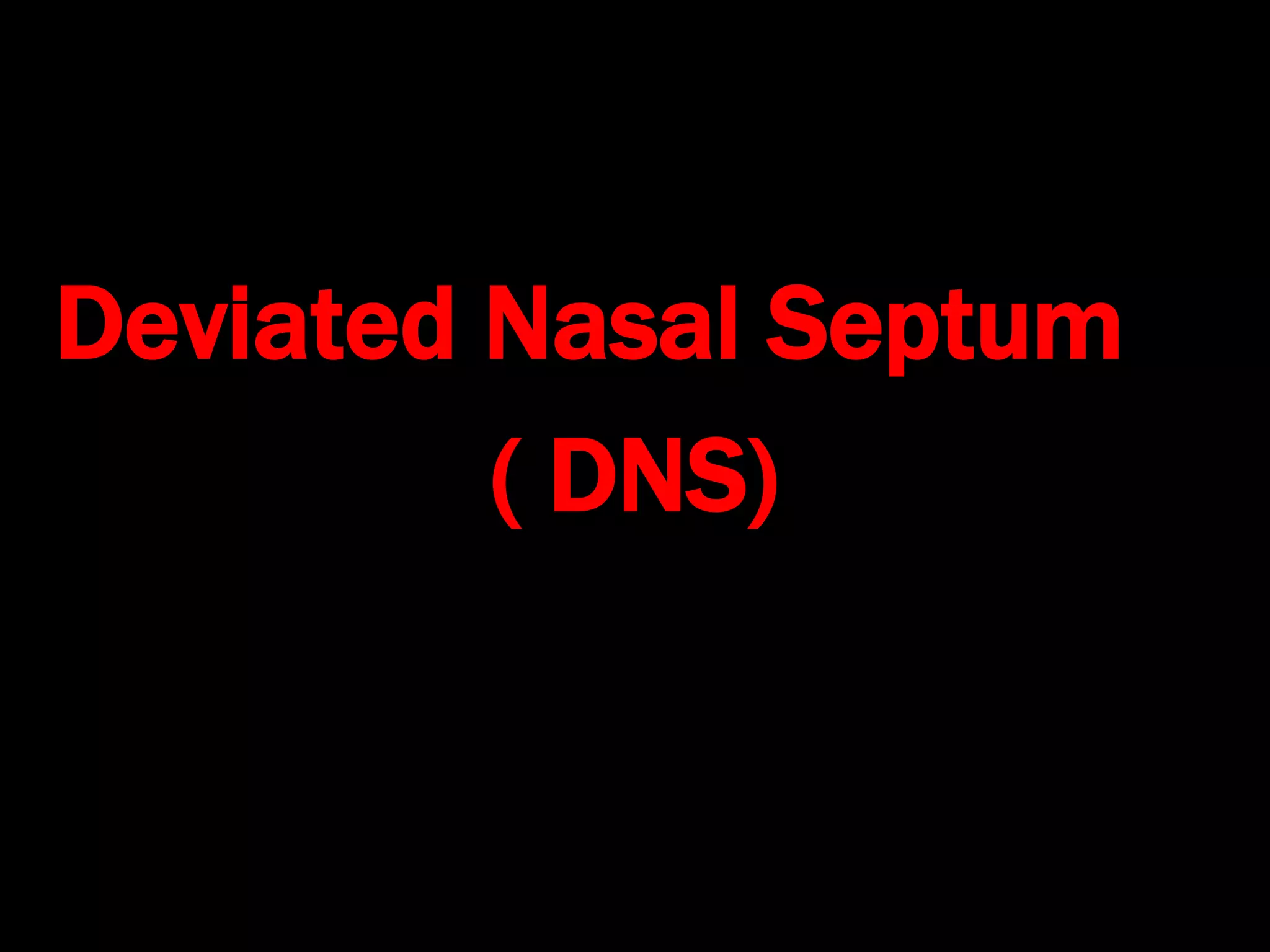 Deviated nasal septum and other septal conditions | PPT