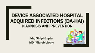 Device associated hospital acquired infection (da hai) | PPTX