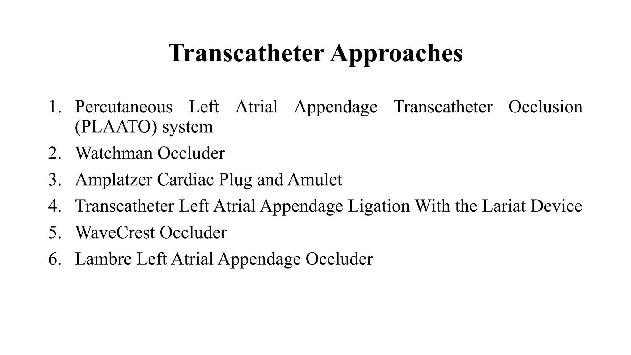 Device Based Left Atrial Appendage Closure.pptx