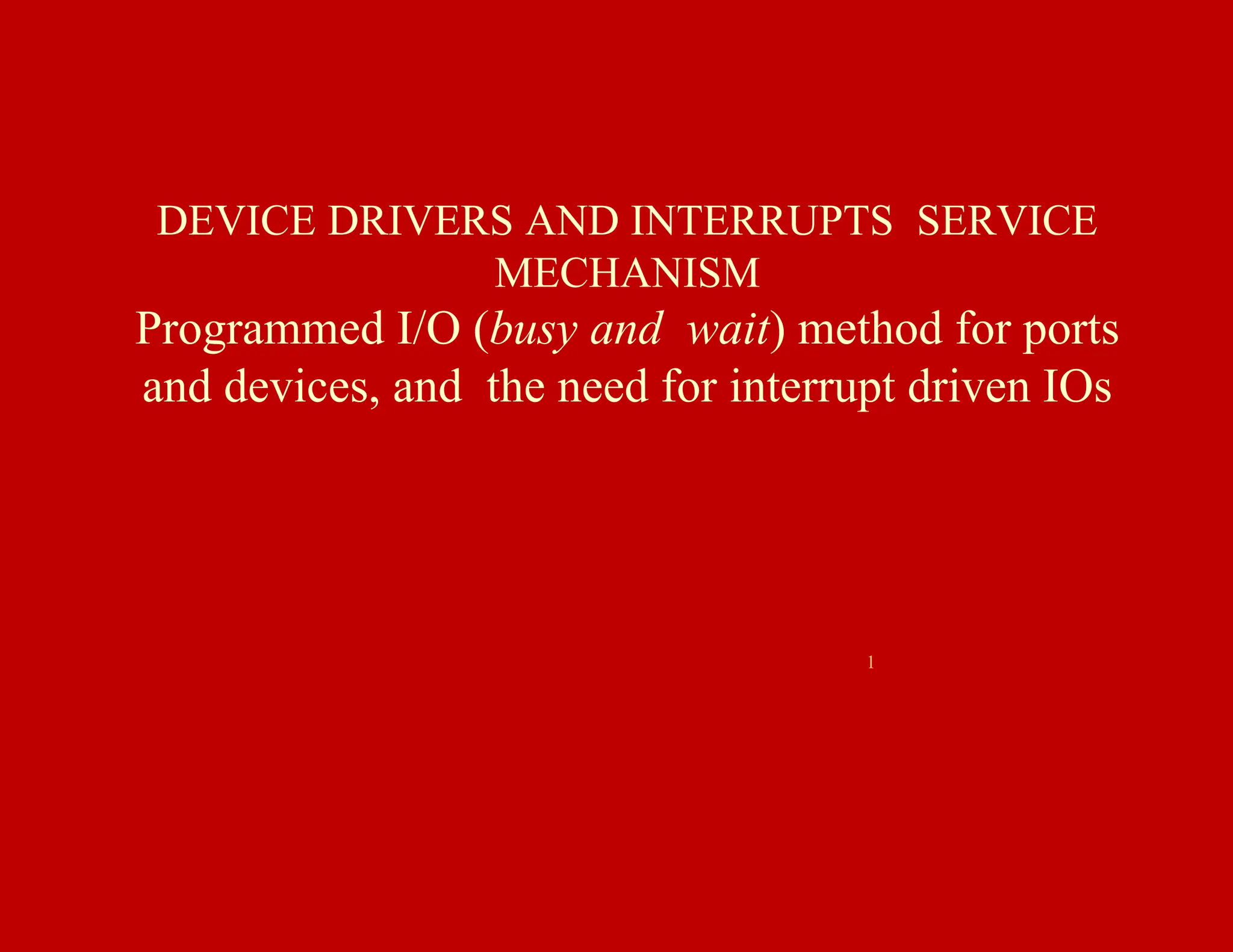 DEVICE DRIVERS AND INTERRUPTS SERVICE MECHANISM.pdf