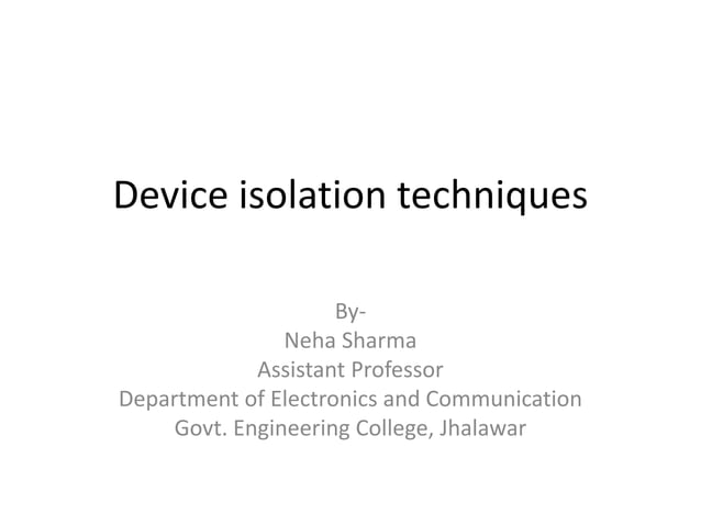 Device isolation | PPTX | Chemistry | Science