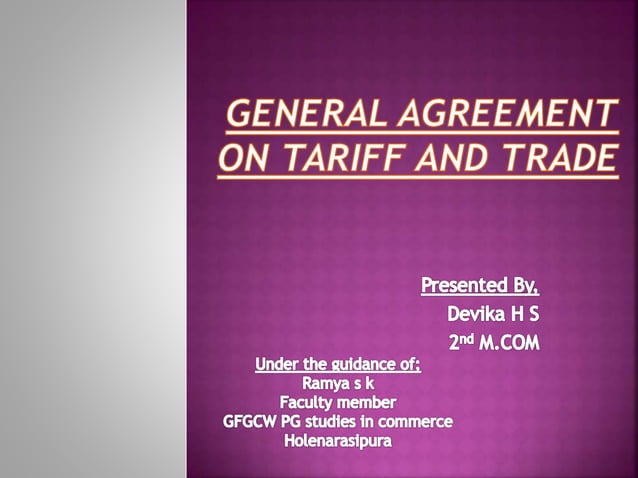 GENERAL AGREEMENT ON TARIFF AND TRADE | PPTX
