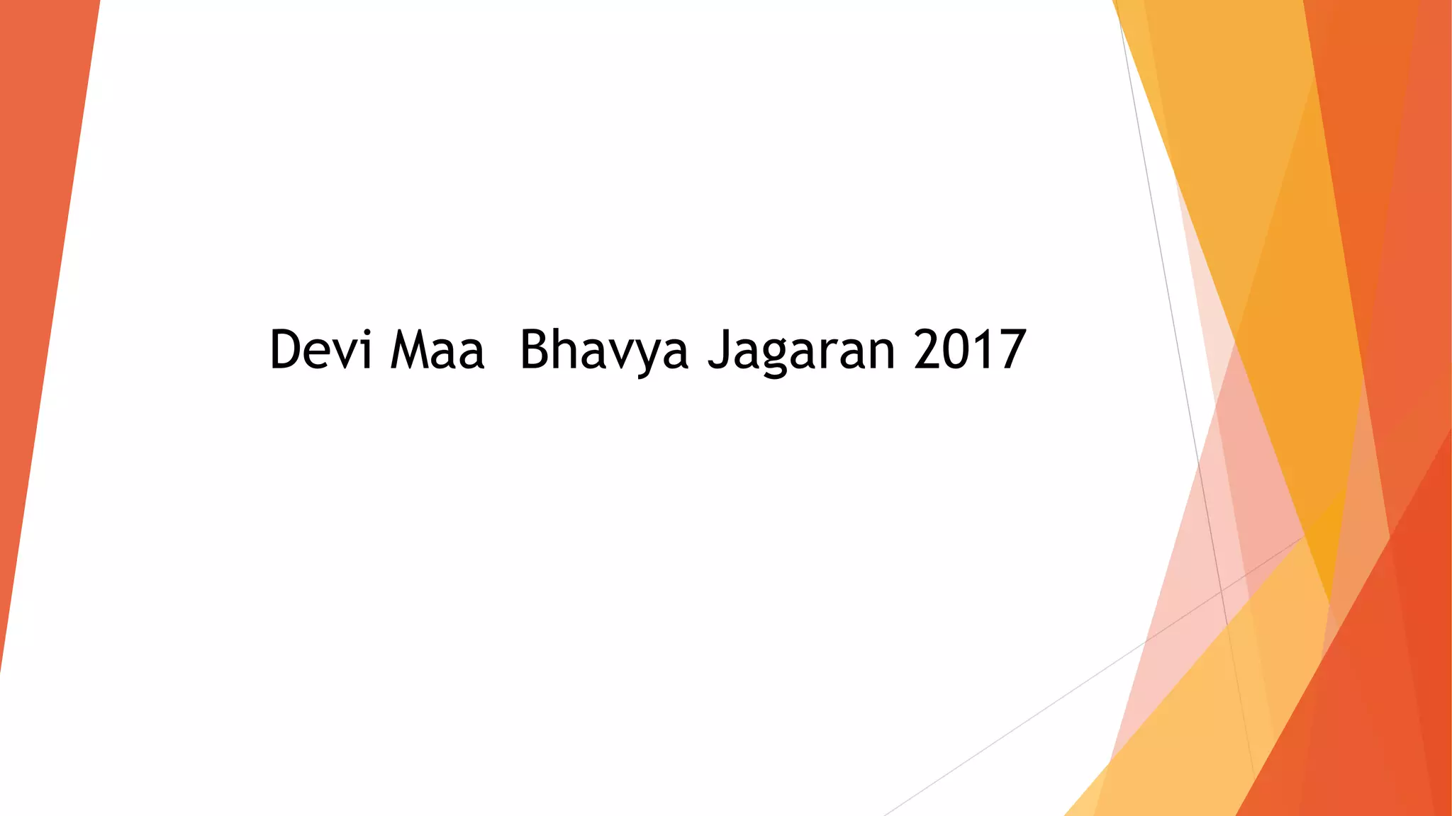 Devi Maa Bhavya Jagaran 2017 | PPT