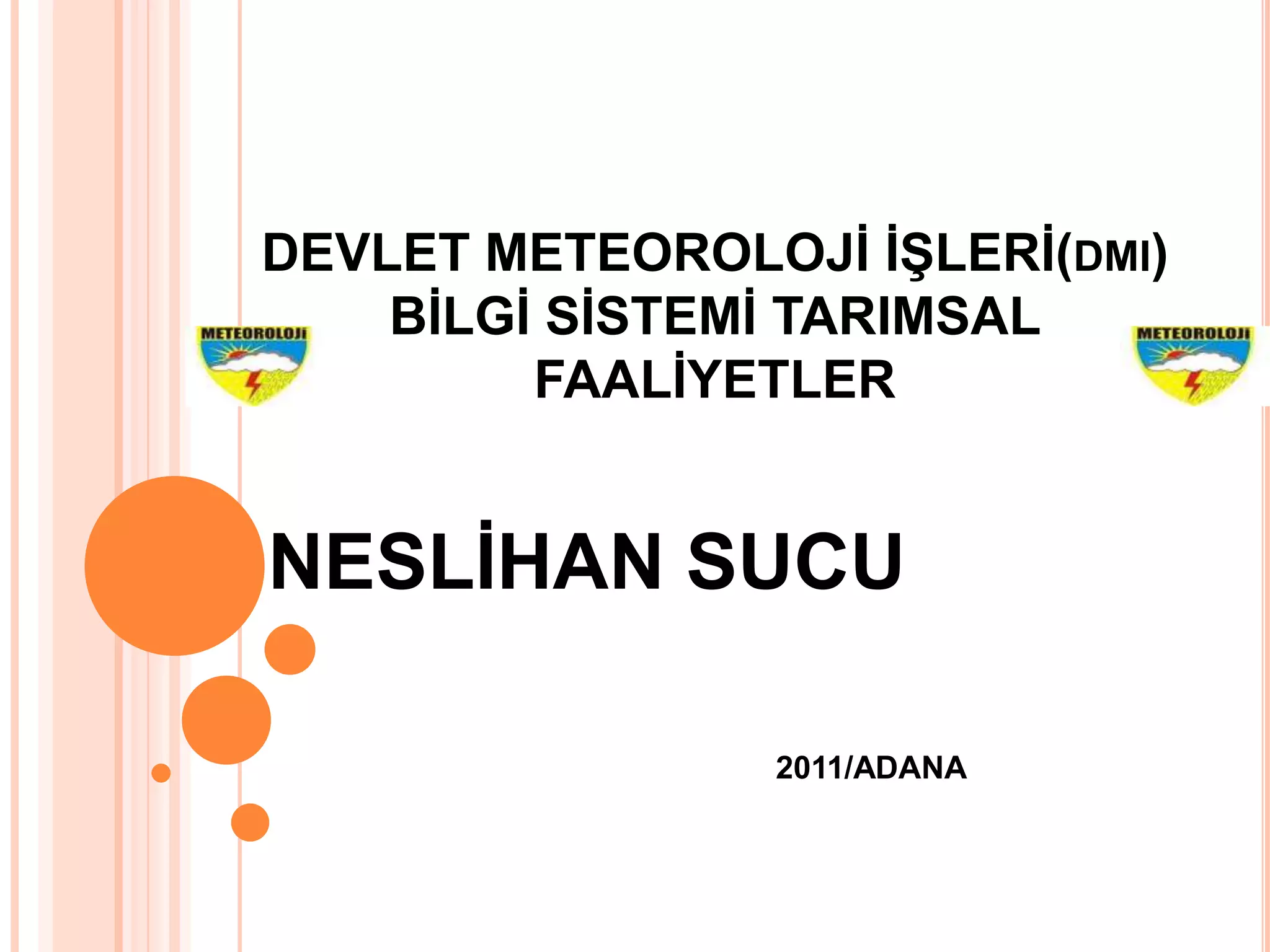 Devlet meteoroloji̇ i̇şleri̇ bi̇lgi̇ si̇stemi̇ tarimsal faali̇yetler ...