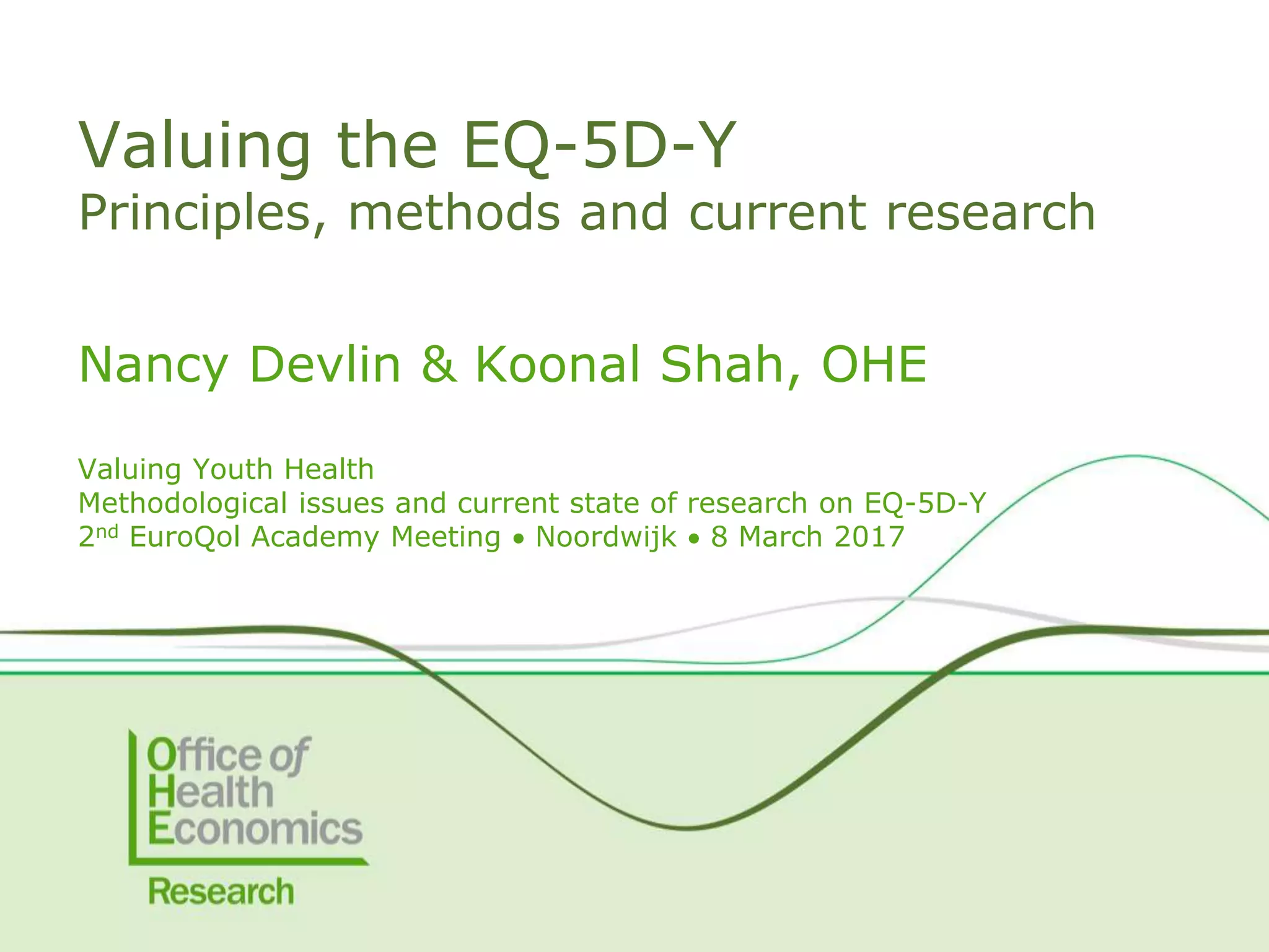 Valuing the EQ-5D-Y Principles, methods and current research | PPTX ...
