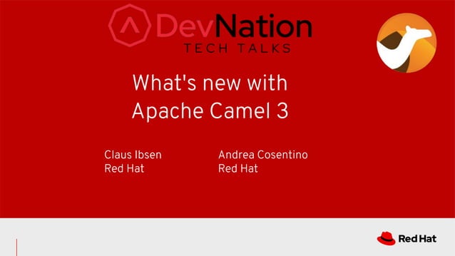 What's new with Apache Camel 3? | DevNation Tech Talk | PPT