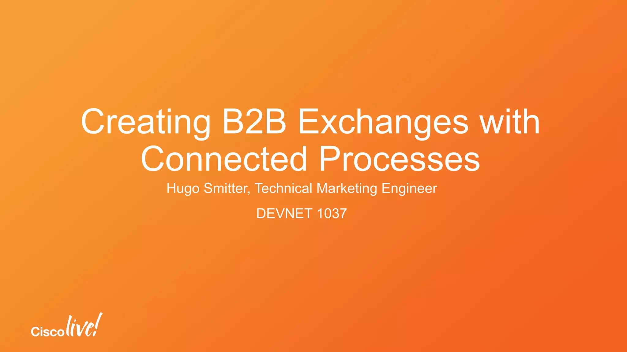 Create B2B Exchanges with Cisco Connected Processes: an overview | PDF