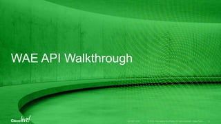 WAN Automation Engine API Deep Dive | PPTX | Web Development | Internet