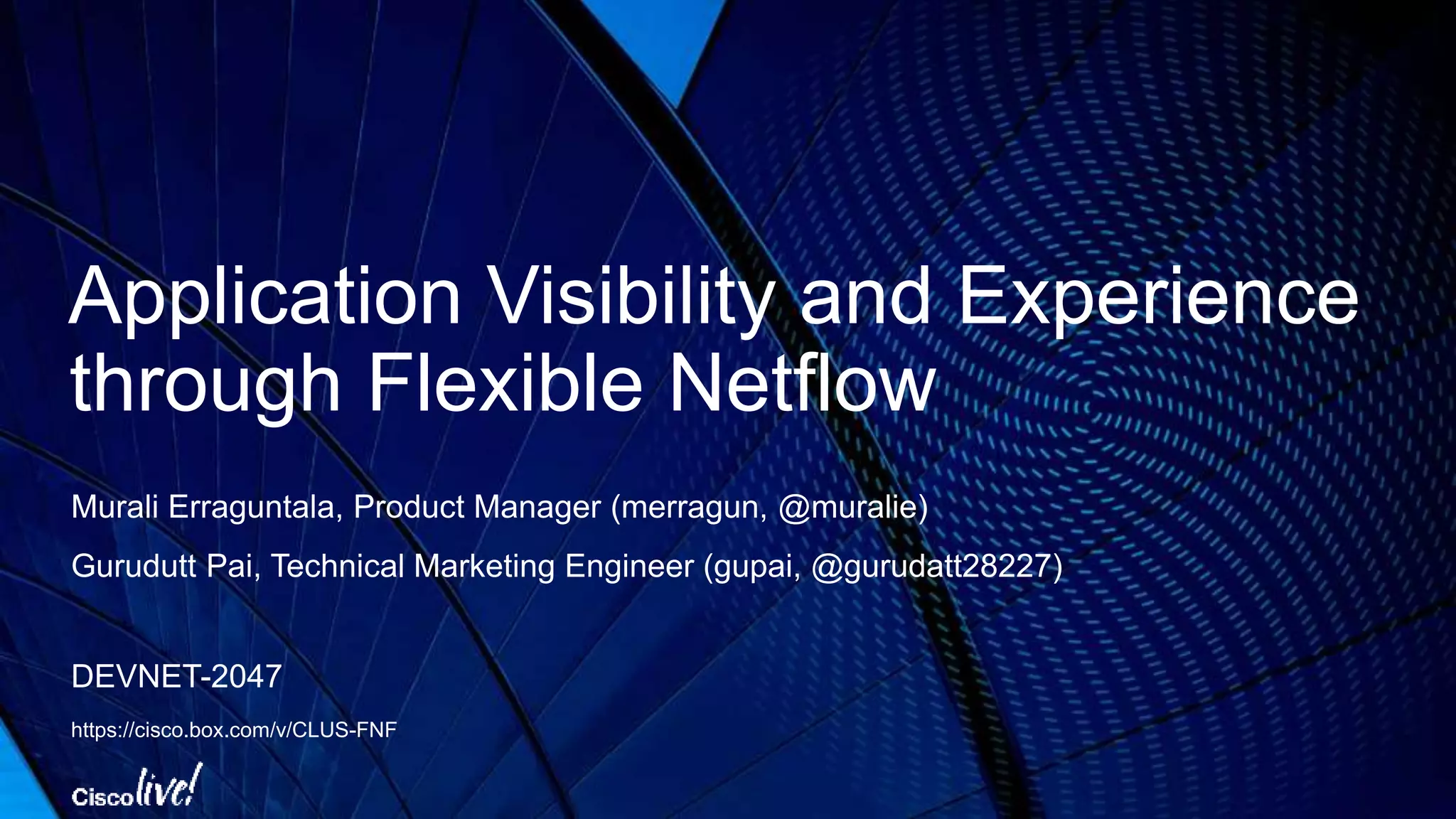 Application Visibility and Experience through Flexible Netflow | PPT