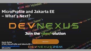 DevNexus 2019: MicroProfile and Jakarta EE - What's Next? | PPT