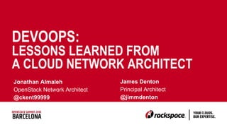 DevOops - Lessons Learned from an OpenStack Network Architect | PPT