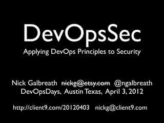 DevOpsSec: Appling DevOps Principles to Security, DevOpsDays Austin 2012 | PPT