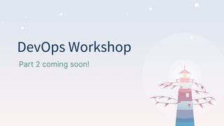 DevOps Workshop Part 1 | PDF