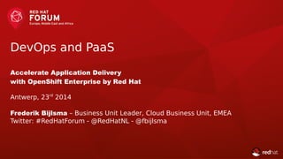DevOps and PaaS Accelerate Application Delivery with OpenShift | PPT