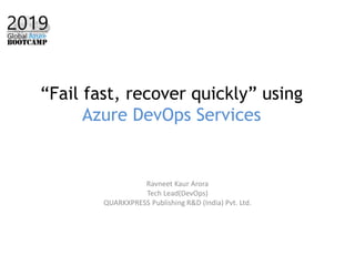 Fail fast, recovery quickly using Azure DevOps Services | PPTX | Cloud Computing | Internet