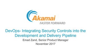 Integrating Security Controls into the Development and Delivery ...