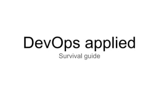 DevOps applied: Survival guide | PPT