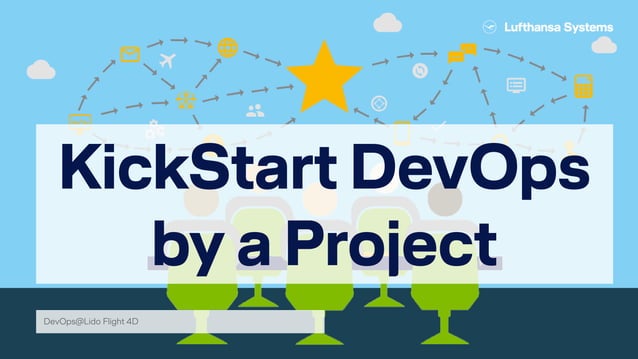 Dev opscon 2019_kickstart_via_project | PPT