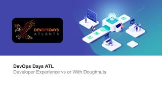DevOps Days ATL 2022 - Ravi Lachhman | PPTX