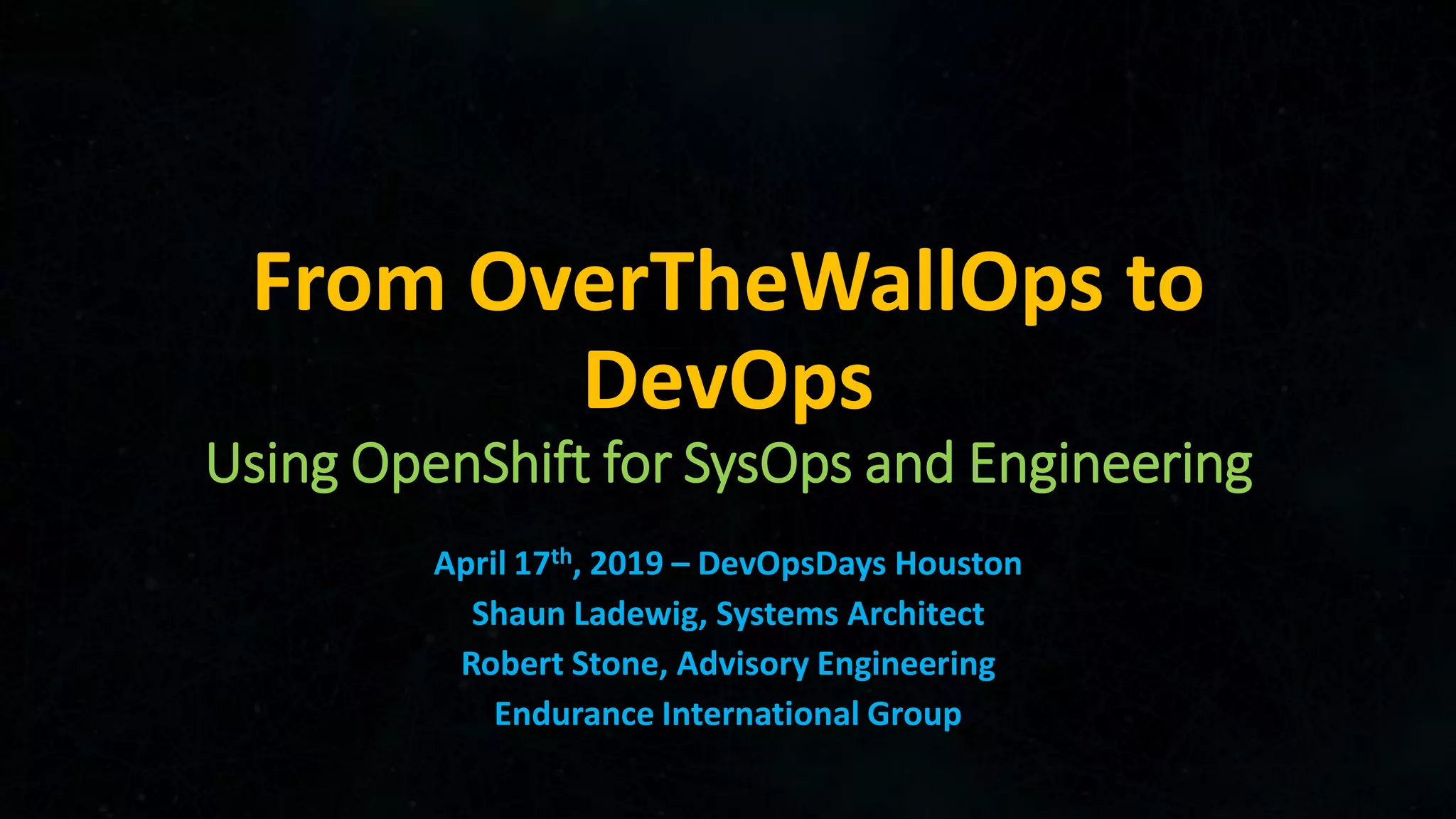 DevOpsDays Houston 2019 - Shaun Ladewig, Robert Stone - From ...