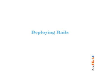 Deploying Rails at SeeClickFix | PPT