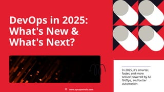 DevOps in 2025: What's New & What's Next | PPTX