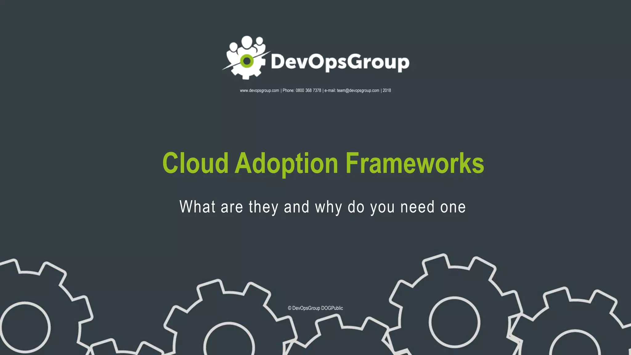 DevOpsGroup Cloud Adoption Frameworks - agile south coast | PPTX | Cloud Computing | Internet